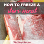 How To Freeze - And How Long Is Frozen Meat Good? (Free Printable Download)