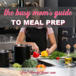 How To Stress Free Meal Prep For Really Busy Moms