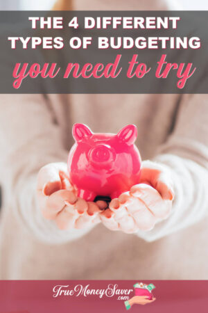 The 4 Different Types Of Budgeting You Need To Try