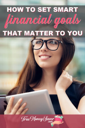 How To Set SMART Financial Goals That Matter To You