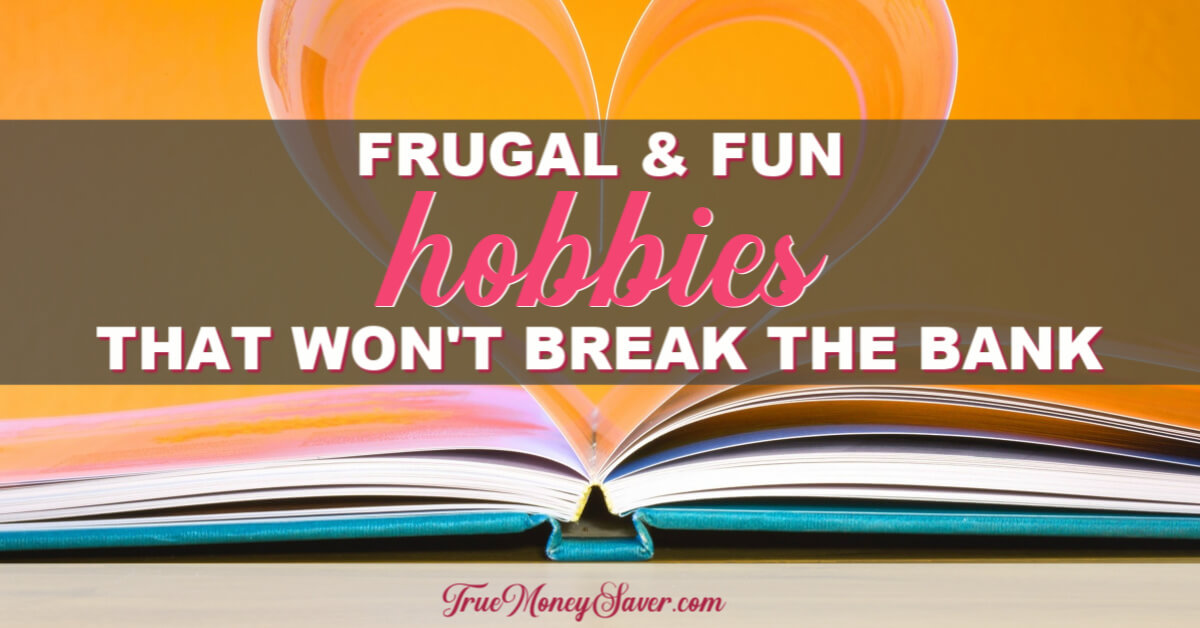 Frugal List Of Hobbies You'll Actually Want To Start Now