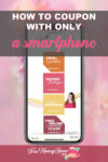 How To Start Couponing Using Just Your Smartphone Right Now