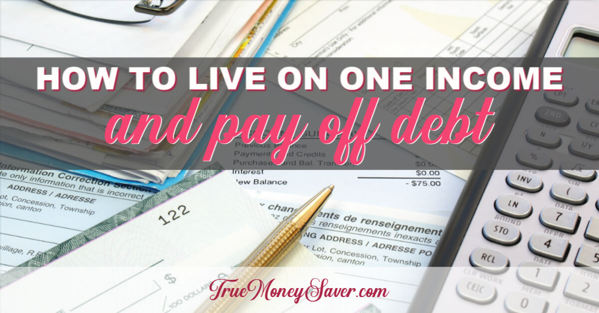 How To Payoff Debt And Live On One Income - It Can Be Done!