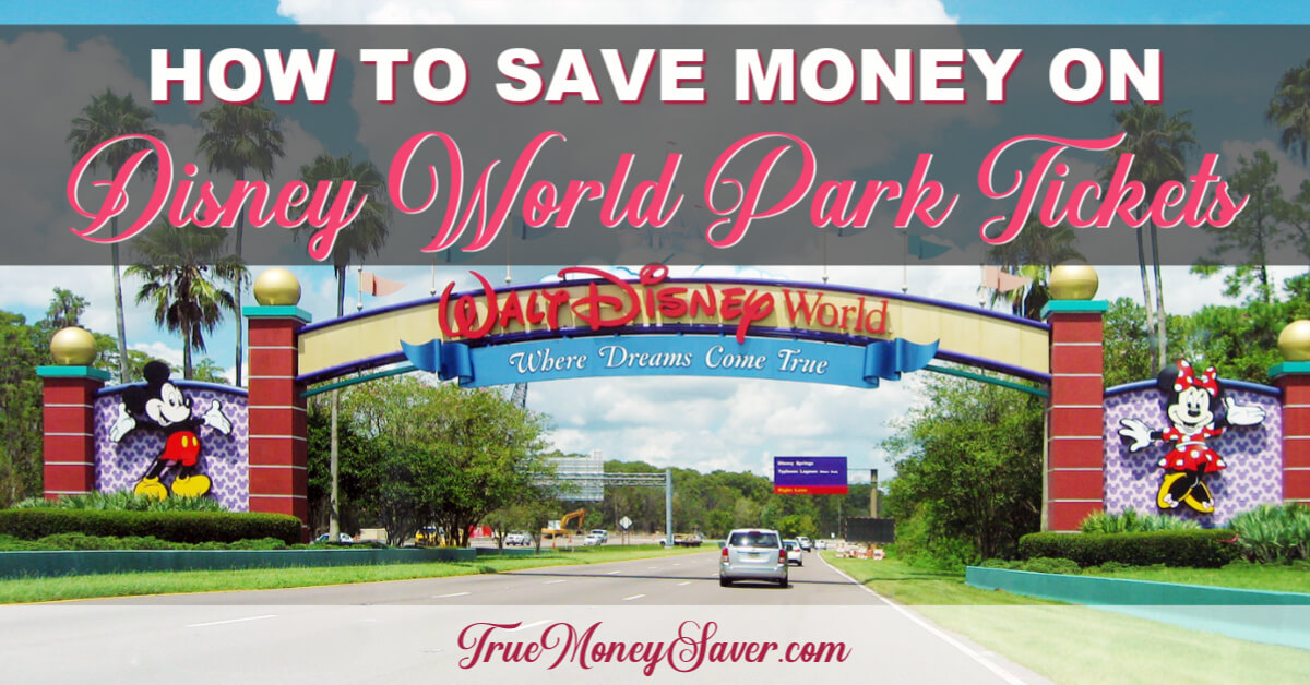 How To Save Money On Disney World & Disney Magic Kingdom Tickets